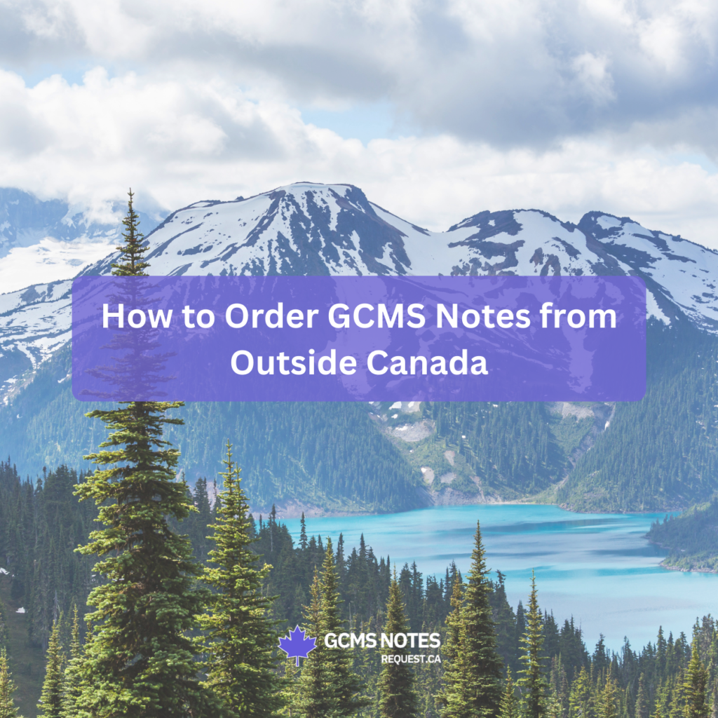 Order GCMS Notes from Outside Canada | What You Need | GCMS Notes Request